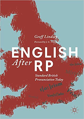 標準的イギリス発音の「今」を伝える: Geoff Lindsey, English After RP: Standard British ...